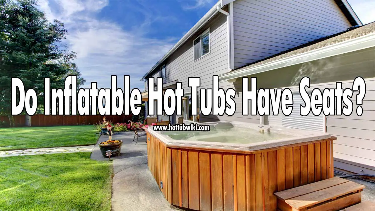 Do Inflatable Hot Tubs Have Seats No But Theres A Solution Swim Living