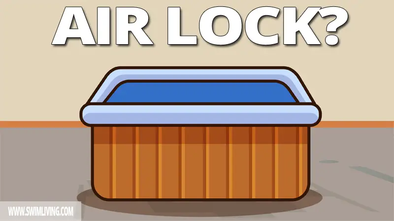 How To Fix A Hot Tub Air Lock? (2 Methods) - Swim Living
